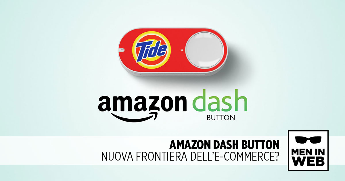 Amazon Dash Button: nuova frontiera dell'e-commerce?